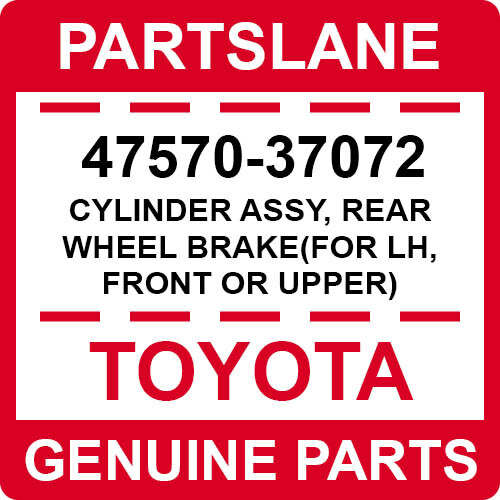 Toyota Genuine OEM 47570-37072 Cylinder RR Wheel Brake LH FT or Upper ...