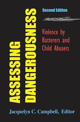 Assessing Dangerousness : Violence by Batterers and Child Abusers by ...