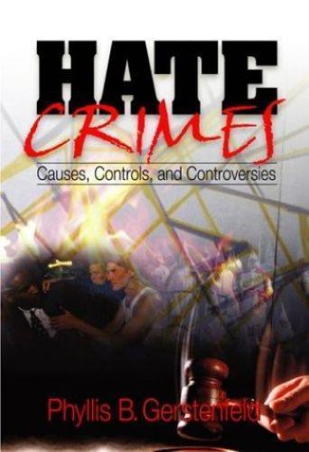 Hate Crimes : Causes, Controls, and Controversies by Phyllis ...