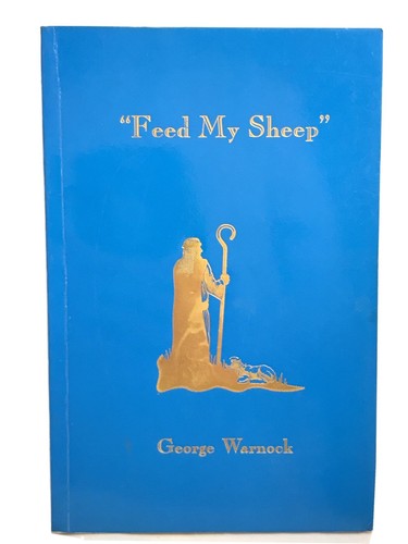 George Warnock 1995 book Feed My Sheep Christian George H Warnock | eBay