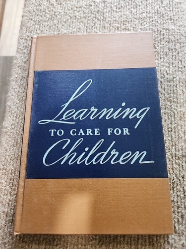 Learning To Care For Children by Dorothy Bradbury Edna Amidon (1946 ...