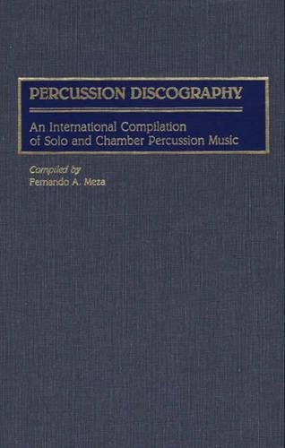 Percussion Discography: An International Compilation of Solo and ...