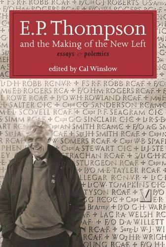 E P P Thompson E.P. Thompson and the Making of the New Left (Poche ...