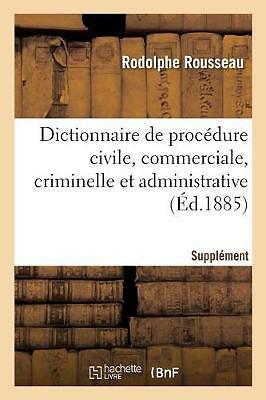 Dictionnaire Theorique Et Pratique de Procedure Civile, Commerciale ...