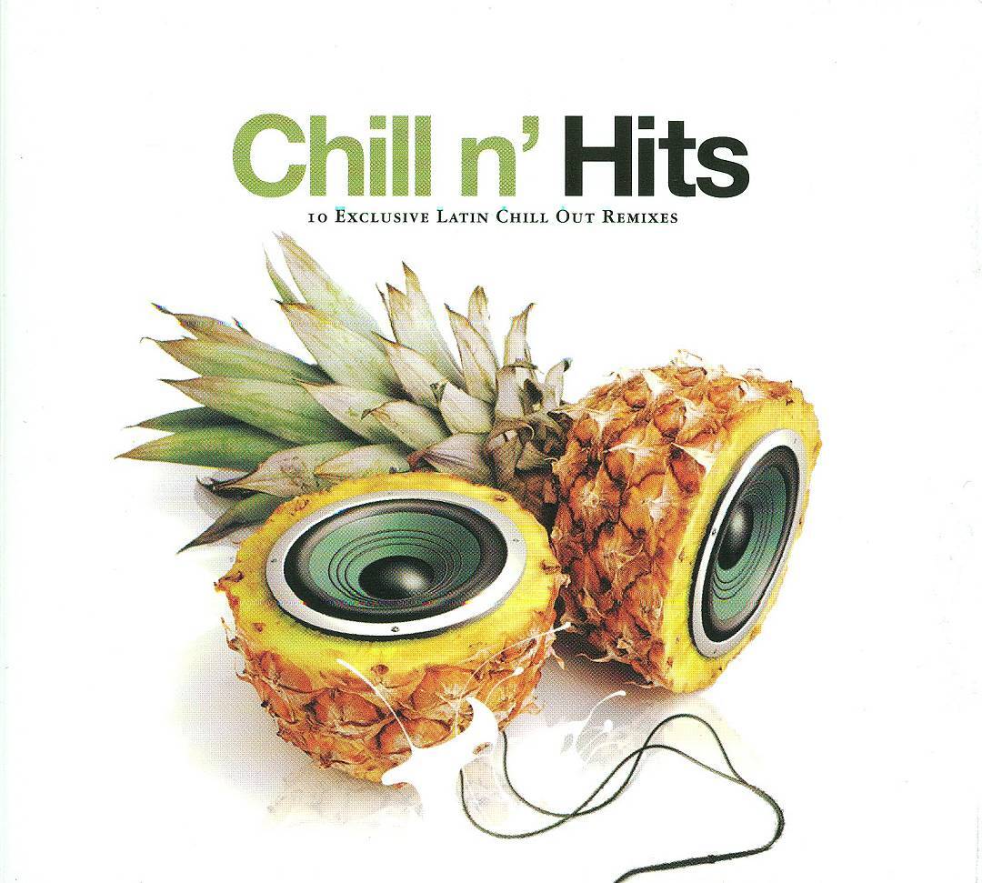 VARIOUS ARTISTS - CHILL N' HITS: 10 EXCLUSIVE LATIN CHILL OUT REMIXES ...