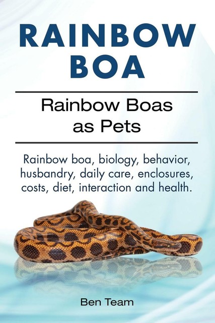 Rainbow Boa. Rainbow Boas as Pets. Rainbow boa, biology, behavior ...