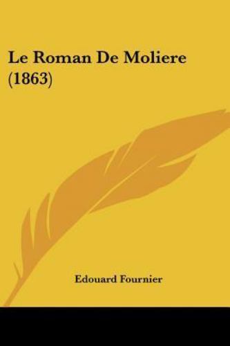 Roman de Moliere by Edouard Fournier (2009, Trade Paperback) for sale ...