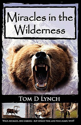 Miracles in Wilderness Action Packed Adventure High Speed C by Lynch ...