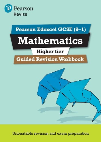 Pearson REVISE Edexcel GCSE Maths Higher Guided Revision Workbook ...