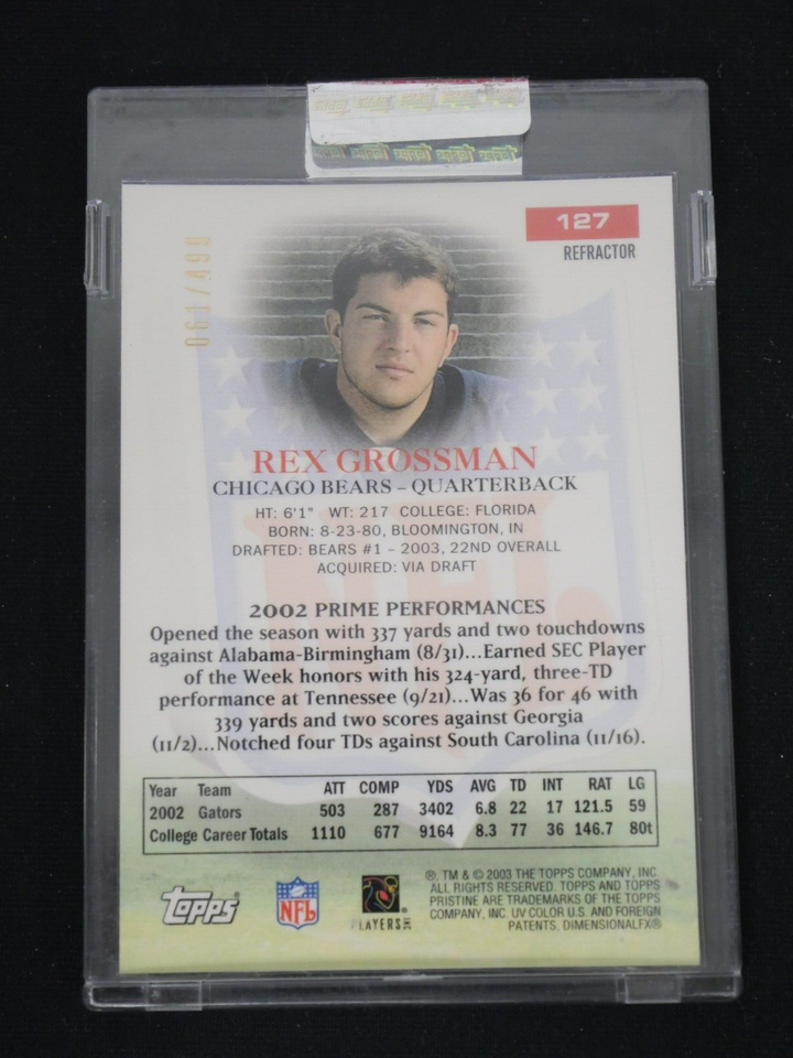REX GROSSMAN 2003 TOPPS PRISTINE #127 REFRACTOR /499 UNCIRCUATED ...