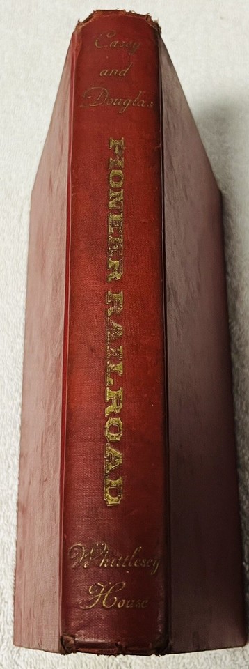 Pioneer Railroad by Robert J. Casey and W.A.S. Douglas 1948 | eBay