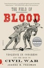 The Field of Blood: Violence in Congress and the Road to Civil War by ...