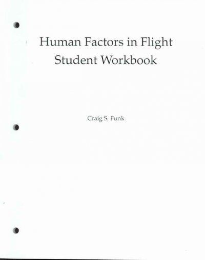 Human Factors in Flight: Student Workbook by Craig S. Funk (1995, Trade ...