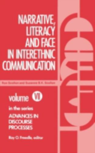 Advances in Discourse Processes Ser.: Narrative, Literacy and Face in ...