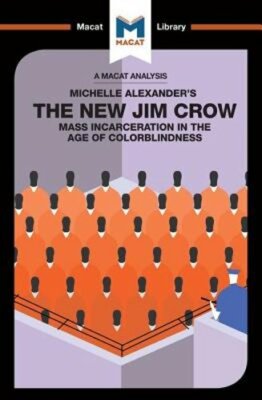 An Analysis of Michelle Alexander's The New Jim Crow: Mass ...