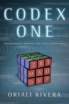 Codex One : Encouragement, Warnings, and a Call to Repentance by Oriali Rivera (2010, Trade ...