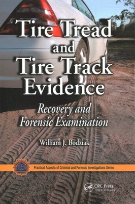 Tire Tread and Tire Track Evidence : Recovery and Forensic Examination ...