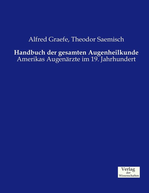 Handbuch der Gesamten Augenheilkunde von Alfred Graefe (2019 ...