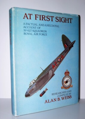 At First Sight No 627 Squadron RAF 1943-1945 Signed Hardcover Alan B ...