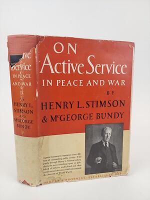 Henry L Stimson, McGeorge Bundy / ON ACTIVE SERVICE IN PEACE AND WAR ...