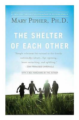 The Shelter of Each Other by Mary Pipher (Paperback, 2008) for sale ...