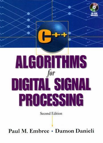 C++ Algorithms for Digital Signal Processing by Kimble, Paul Embree and Damon Danieli (1998 ...