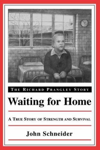 Waiting for Home : The Richard Prangley Story : A True Story of ...