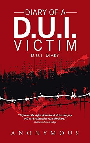 Diary of a D.U.I. Victim: D.U.I. Diary 9781490784540| eBay