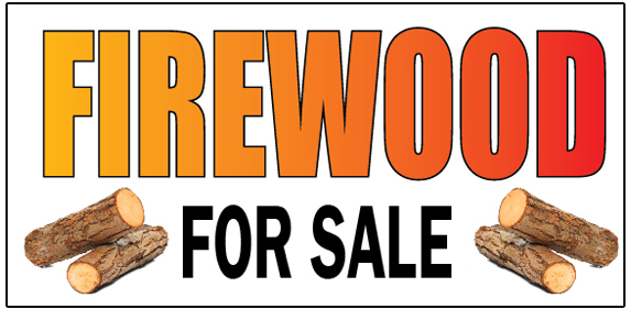 FIREWOOD for sale Vinyl Banner advertising Sign. Full color 2x4 ft, 2x6 ...