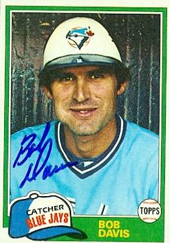 Bob Davis autographed Baseball Card (Toronto Blue Jays) 1981 Topps #221 ...