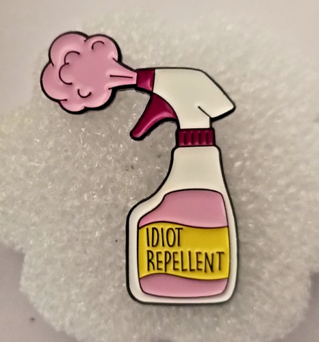 IDIOT REPELLENT- ENAMEL PIN-SHIP ALL THE PINS YOU BUY FOR $4.99-VISIT ...