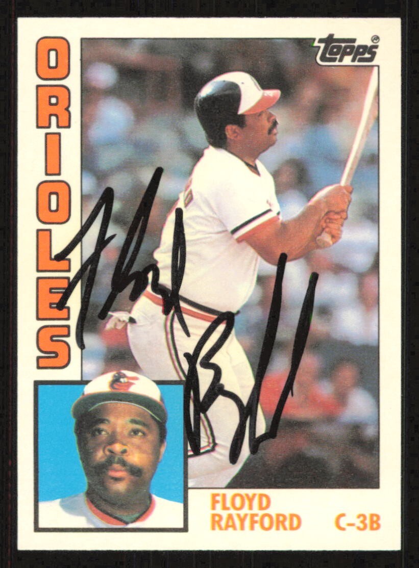1984 Topps FLOYD RAYFORD Autograph Baseball card BALTIMORE ORIOLES #96 ...