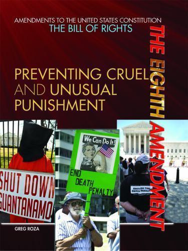 Eighth Amendment : Preventing Cruel and Unusual Punishment by Greg Roza ...