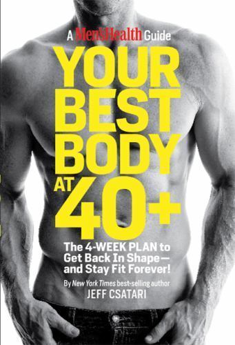Your Best Body At 40+ : The 4-Week Plan to Get Back in Shape--And Stay ...