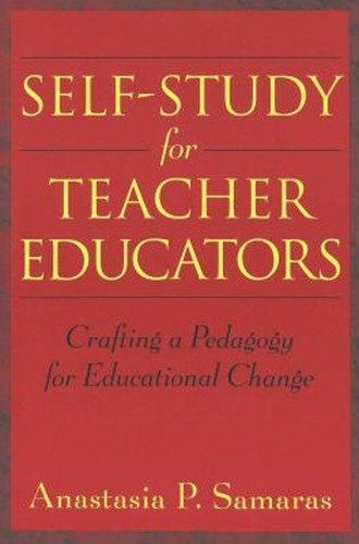 Self-Study for Teacher Educators : Crafting a Pedagogy for Educat 9780820452999 | eBay