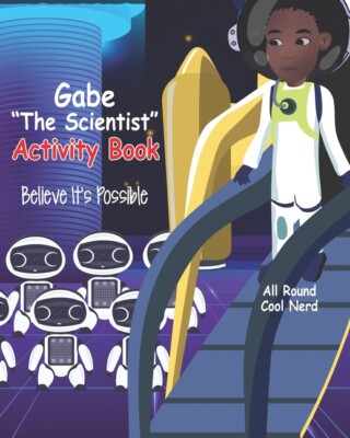 Gabe The Scientist Activity Book: Believe It's Possible | eBay