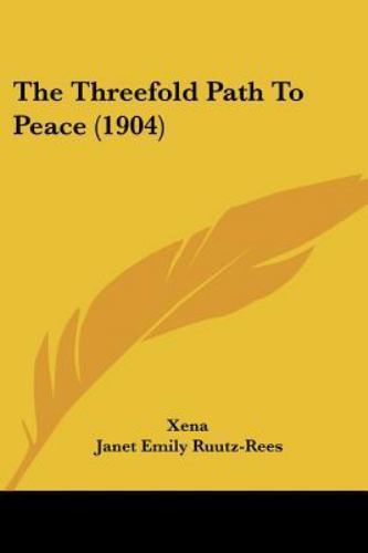 Threefold Path to Peace by Xena and Janet Emily Ruutz-Rees (2009, Trade ...