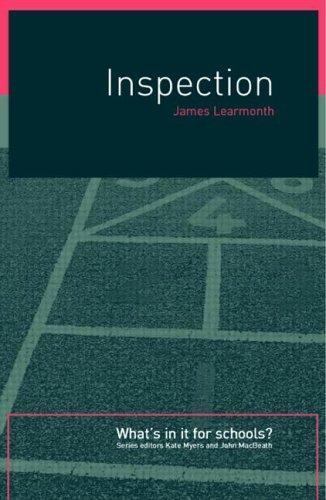 What's in It for Schools? Ser.: Inspection : What's in It for Schools ...