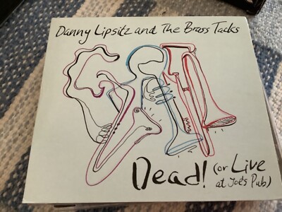 Danny Lipsitz and the Brass Tacks Dead ! (Or Live at Joe’s Pub) | eBay