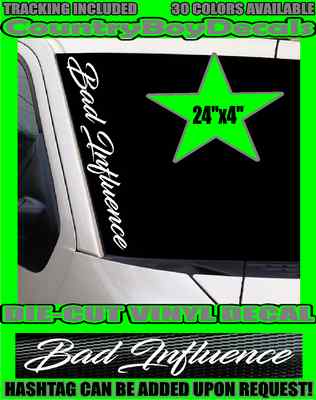 Bad Influence VINYL DECAL Sticker Hated Satisfied Diesel Car Truck ...