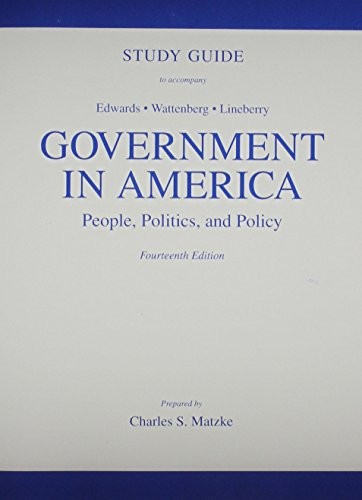 STUDY GUIDE FOR GOVERNMENT IN AMERICA: PEOPLE, POLITICS, By Edwards ...