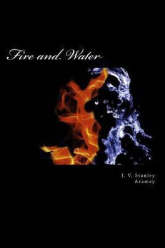 Fire and Water by J. V. Stanley, A. Ramey and A. N. Ramey (2013, Trade ...
