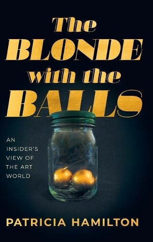 Patricia R Hamilton The Blonde with the Balls (Hardback) 9798990084803 ...