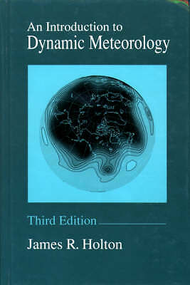 An Introduction to Dynamic Meteorology by J. R. Holton (Hardcover, 1992 ...