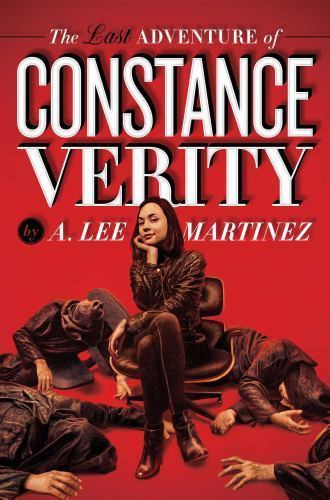 Last Adventure of Constance Verity by A. Lee Martinez (2016, Hardcover ...