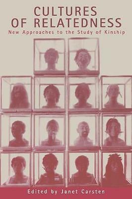 Cultures of Relatedness: New Approaches to the Study of Kinship by ...