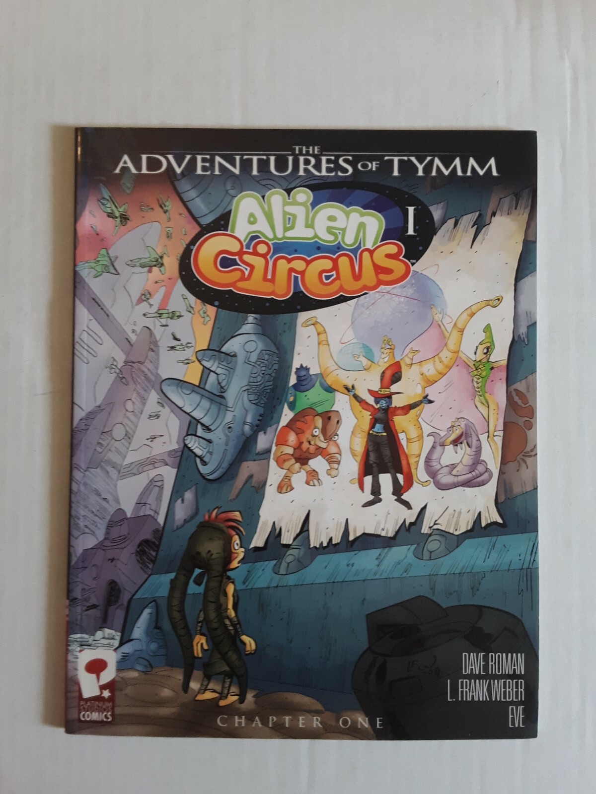THE ADVENTURES OF TYMM: ALIEN CIRCUS CHAPTER ONE By Dave Roman ...