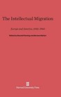 The Intellectual Migration: Europe and America, 1930-1960 by Fleming ...