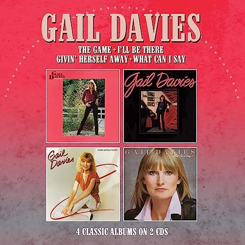 Gail Davies Game/I'll Be There/Givin' Herself Away/What Can I Say ...