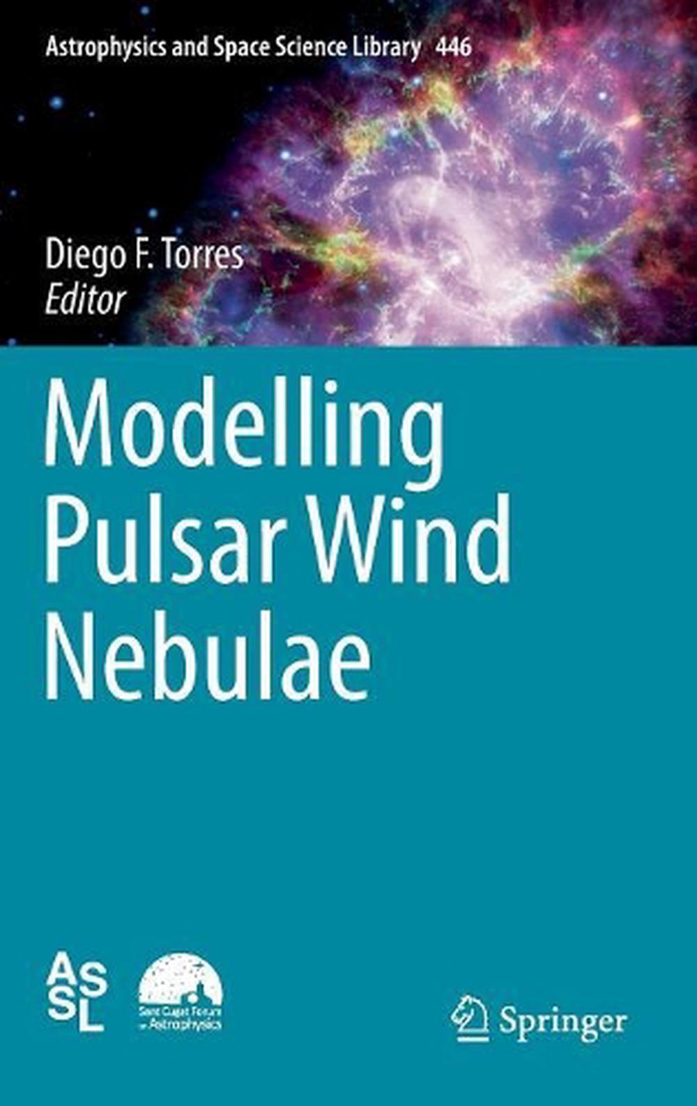 Modelling Pulsar Wind Nebulae by Diego F. Torres (English) Hardcover ...